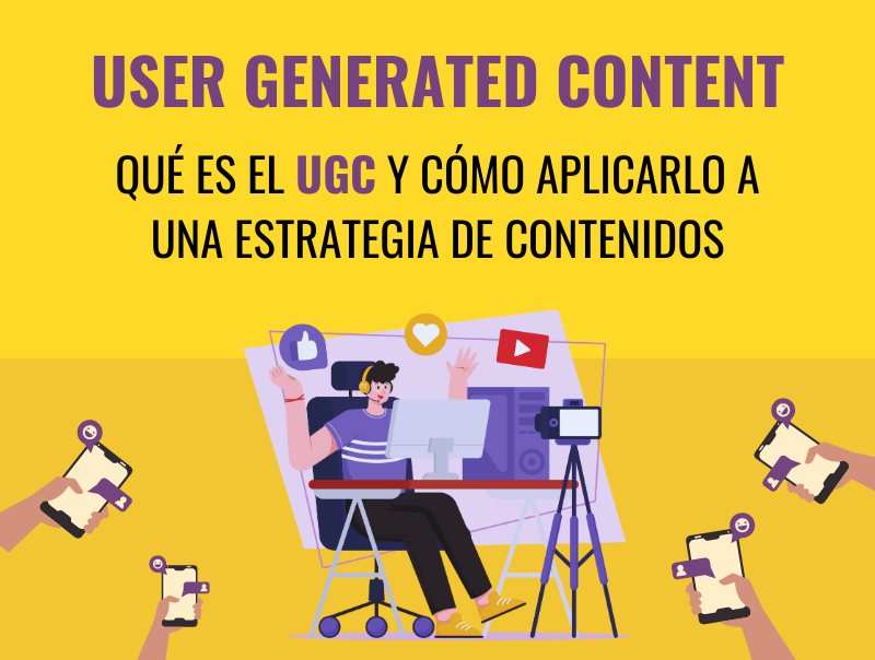Qué es el UGC y cómo aplicarlo a una estrategia de contenidos | MDirector