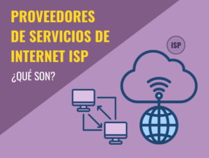 ¿Qué son los proveedores de servicios de Internet ISP? | MDirector