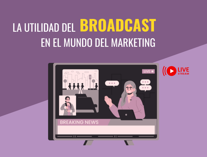 ¿Conoces la utilidad del broadcast en el mundo del marketing? | MDirector